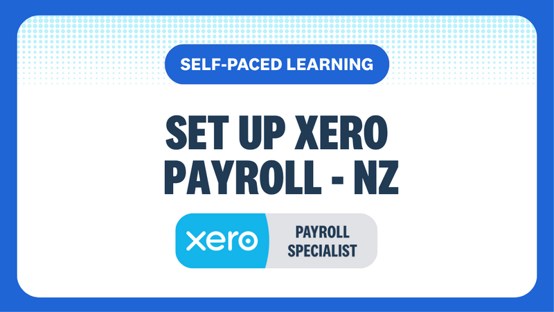 Xero payroll specialist: Self-paced - NZ : Xero