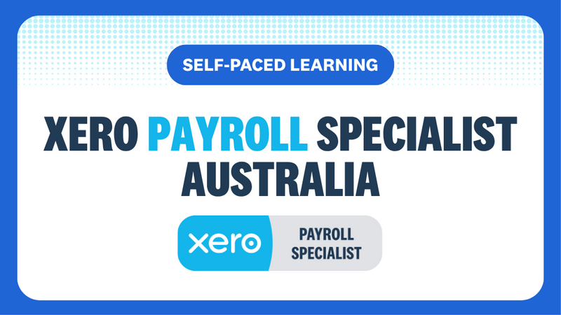 Xero payroll specialist: Self-paced - AU : Xero