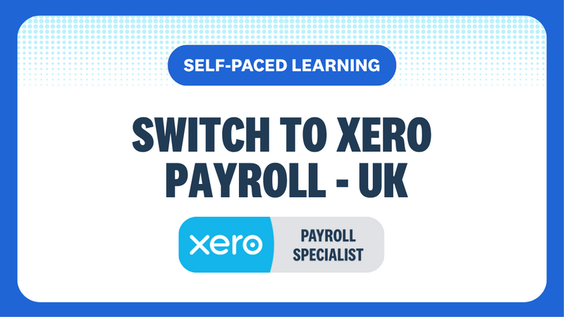 Xero payroll specialist: Self-paced - UK : Xero